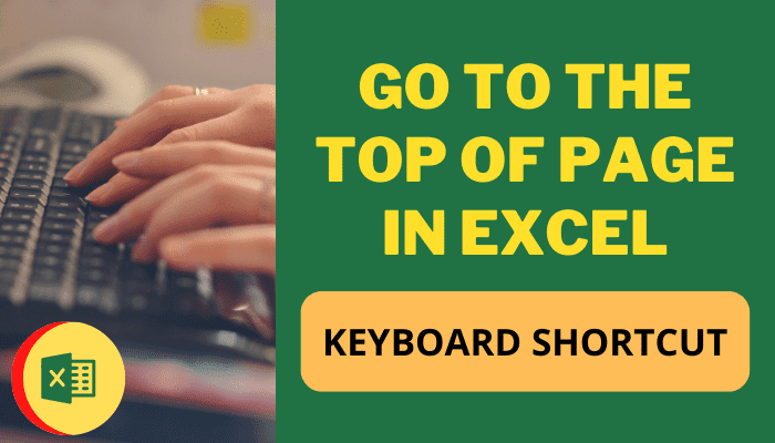 how-to-go-to-the-top-of-the-page-in-excel-shortcuts-spreadsheet-planet