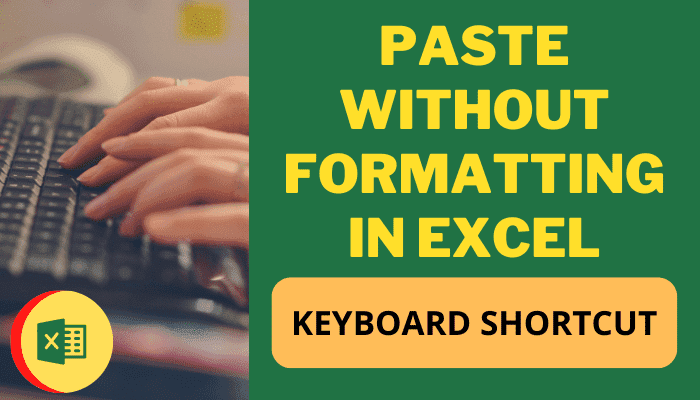 How To Paste Without Formatting In Excel Shortcuts Spreadsheet Planet