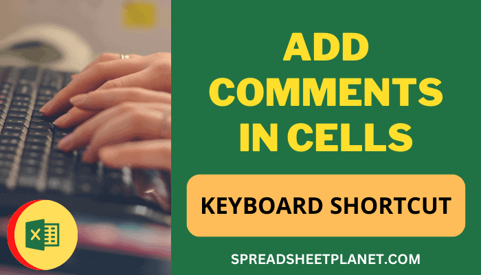 Add Comments in Excel (Shortcut) - Spreadsheet Planet