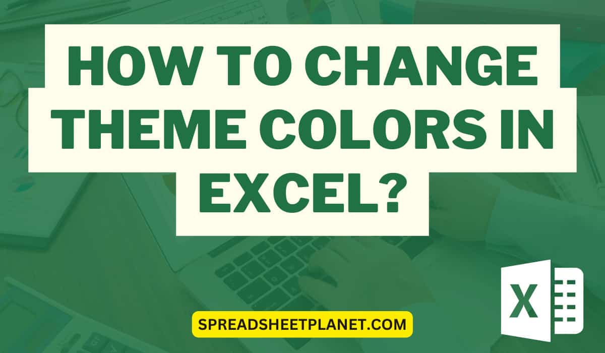 How To Change Theme Colors In Excel Step by Step 