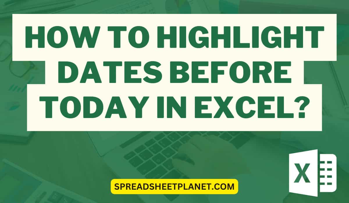 How To Highlight Dates Before Today In Excel 