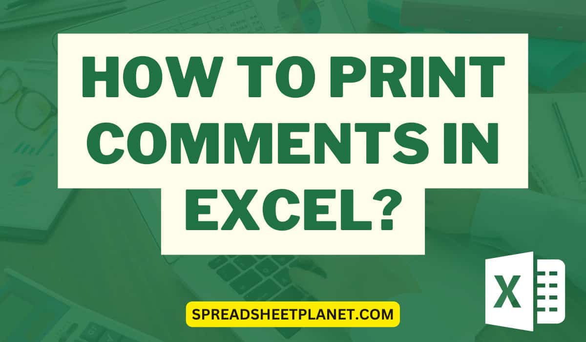 How To Print Comments In Excel 4 Easy Ways 
