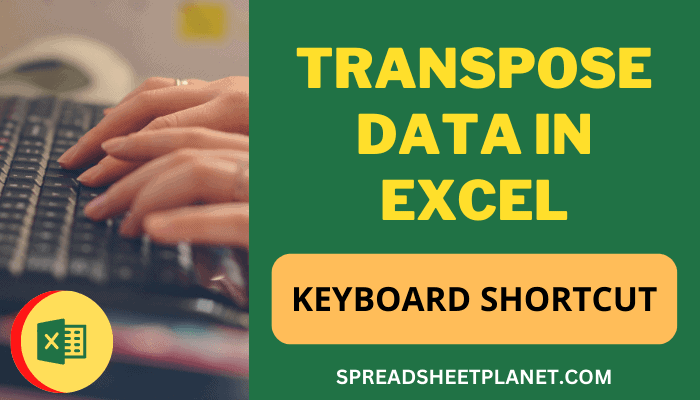 Transpose In Excel Shortcuts Spreadsheet Planet