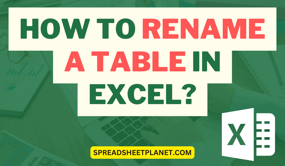 How To Rename A Table In Excel 3 Quick Ways 