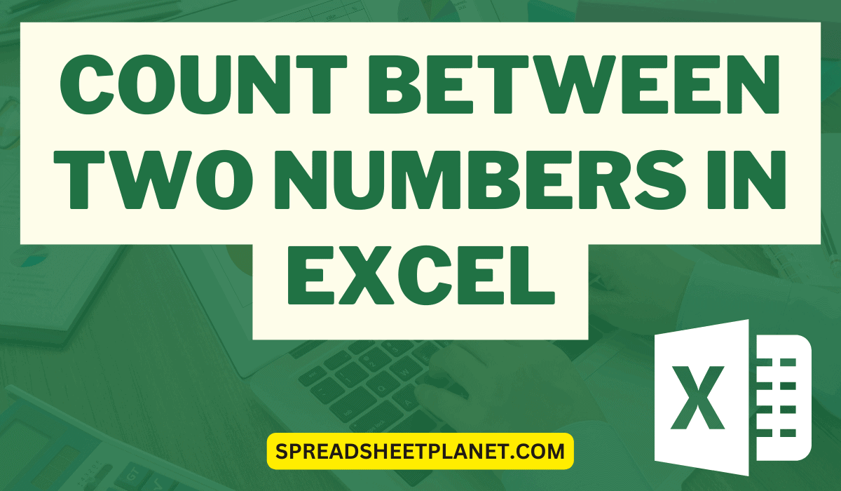 How To Count Between Two Numbers In Excel 