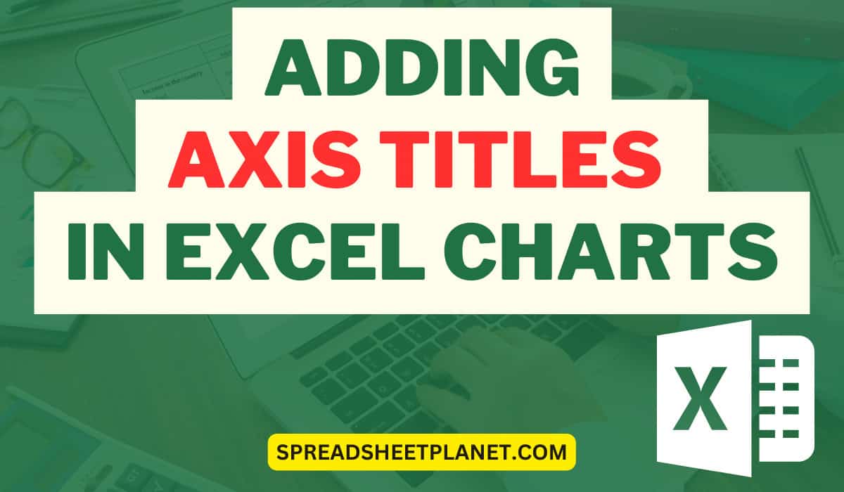 How To Add Axis Titles In Excel 3 Easy Ways 