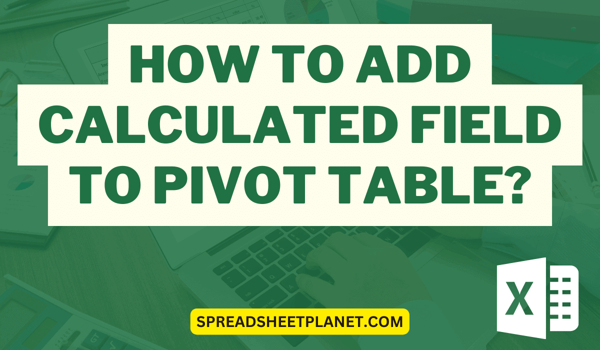 How To Add Calculated Field To Pivot Table 