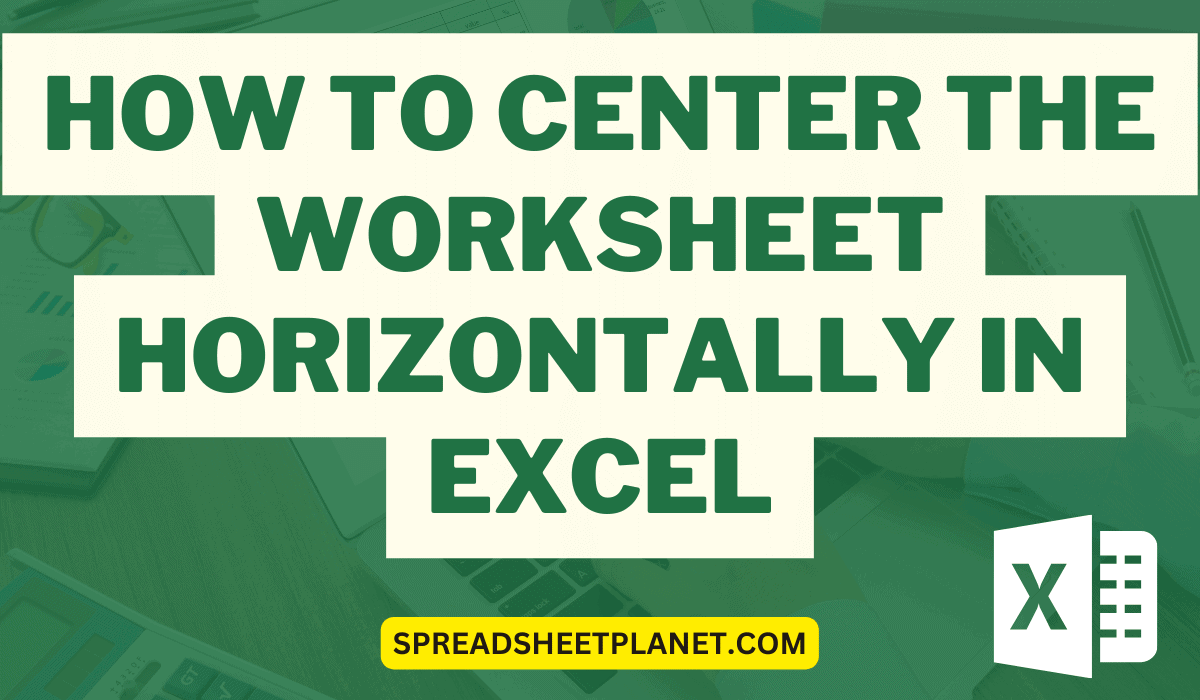 Center The Worksheet Horizontally On The Page In Excel 3 Easy Ways 
