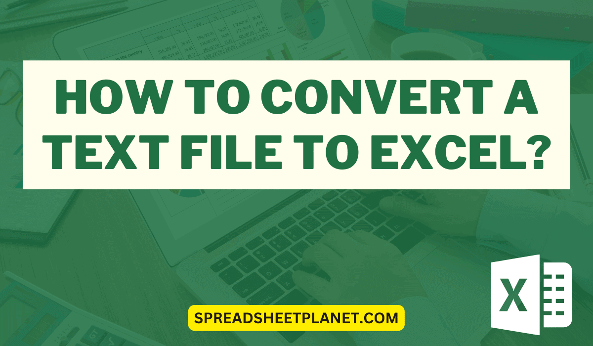 How To Convert A Text File To Excel Spreadsheet Planet