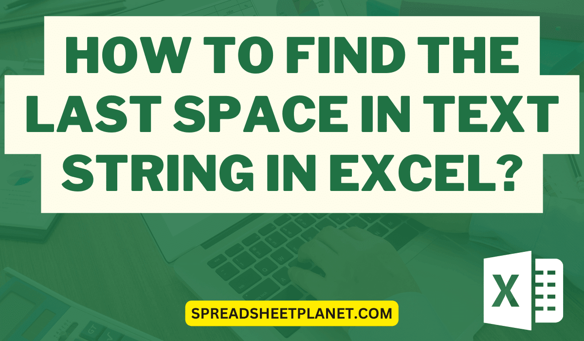 How To Find The Last Space In Text String In Excel Spreadsheet Planet