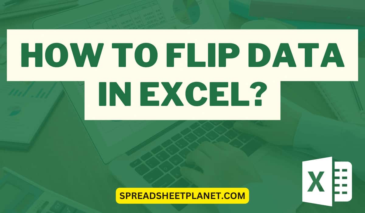 How To Flip Data In Excel Columns Rows Tables 