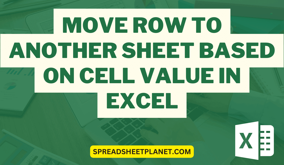 How To Move Row To Another Sheet Based On Cell Value In Excel 