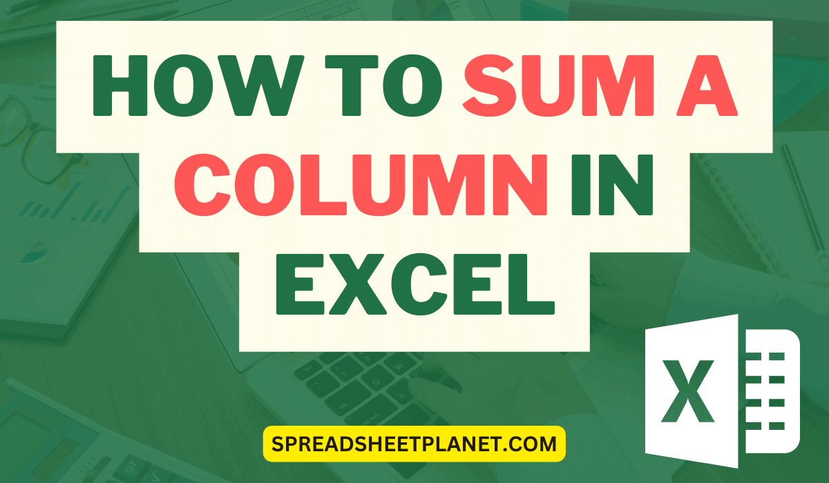 How To Sum A Column In Excel 10 Easy Ways 