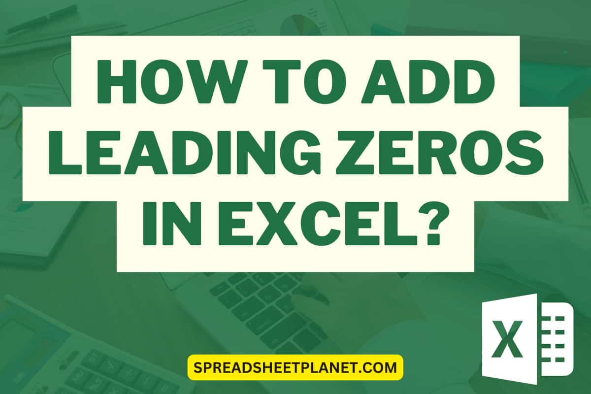 How To Add Leading Zeros In Excel 6 Easy Ways 