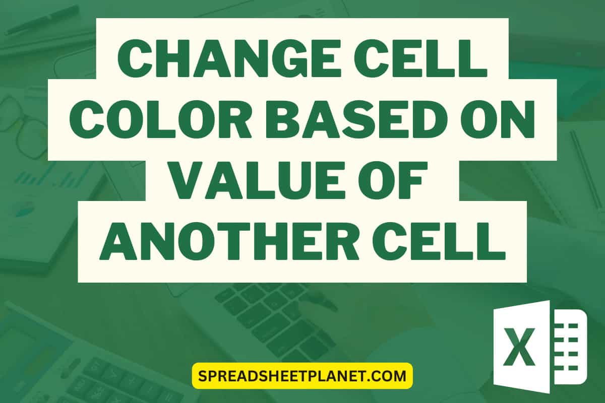 Change Cell Color Based On Value Of Another Cell In Excel