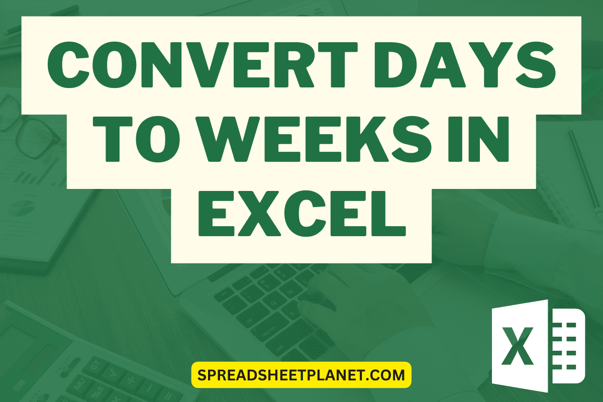 Convert Number Of Days To Weeks In Excel Simple Formulas 