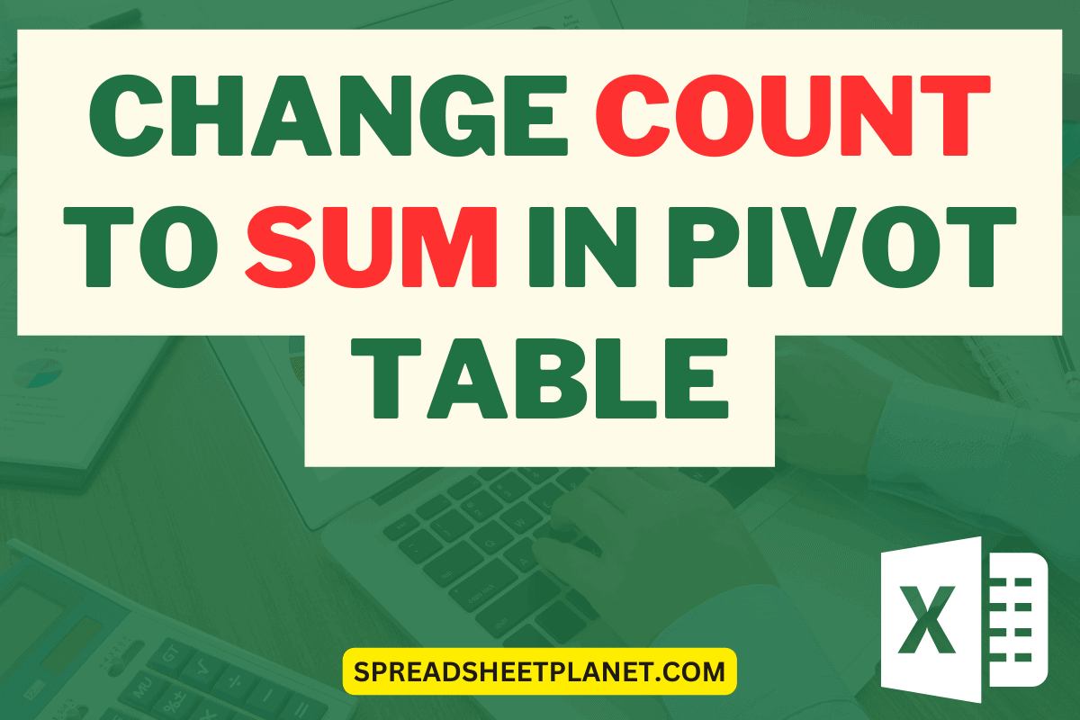 3 Easy Ways To Change Count To Sum In Excel Pivot Table