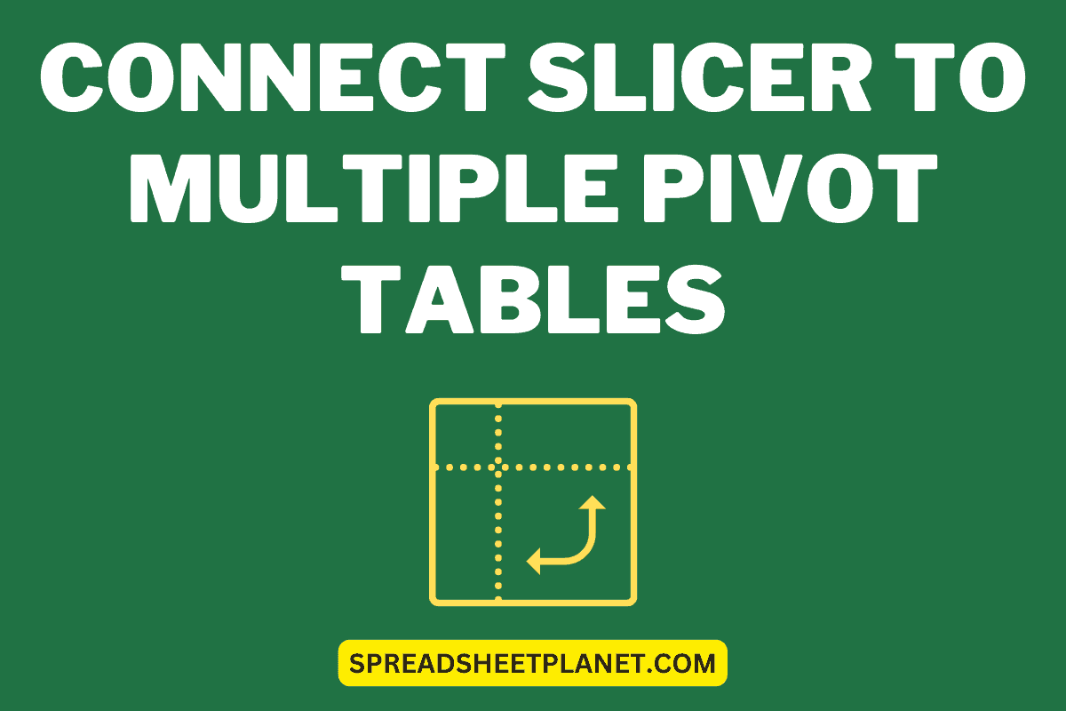 Connect Slicer To Multiple Pivot Tables Step by Step 