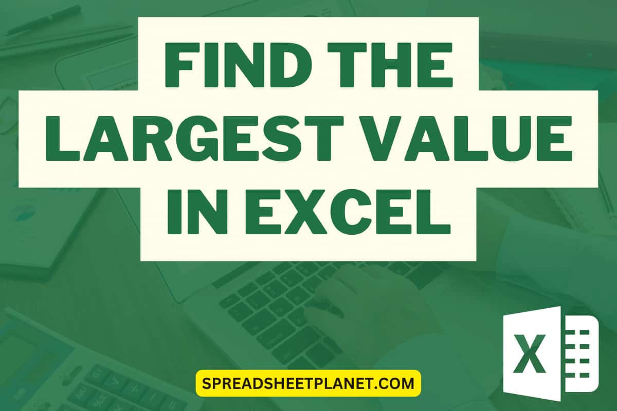 How To Find The Largest Value In Excel 6 Easy Formulas 