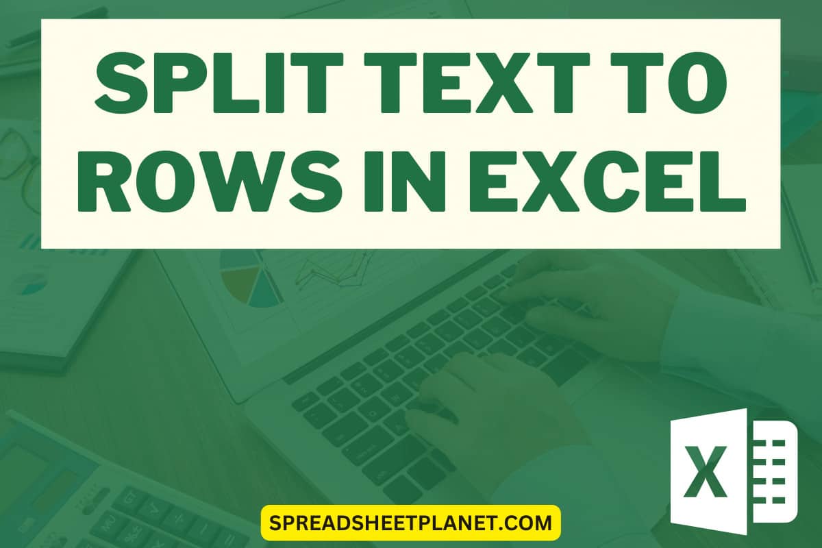 Split Text To Rows In Excel 5 Easy Ways 